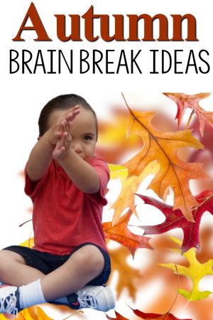 Fall Themed Brain Breaks (Over 40 Ideas) - Pink Oatmeal