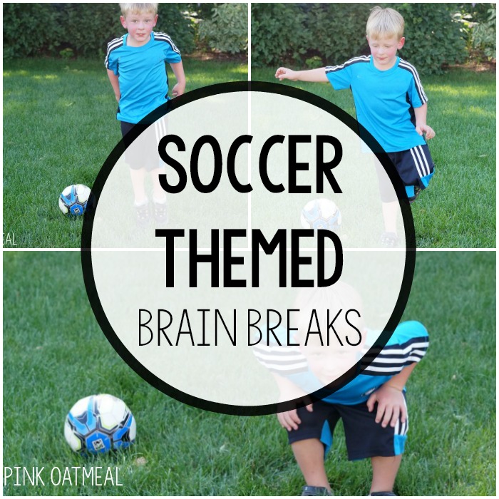 Classroom Brain Breaks With A Soccer Theme - Pink Oatmeal